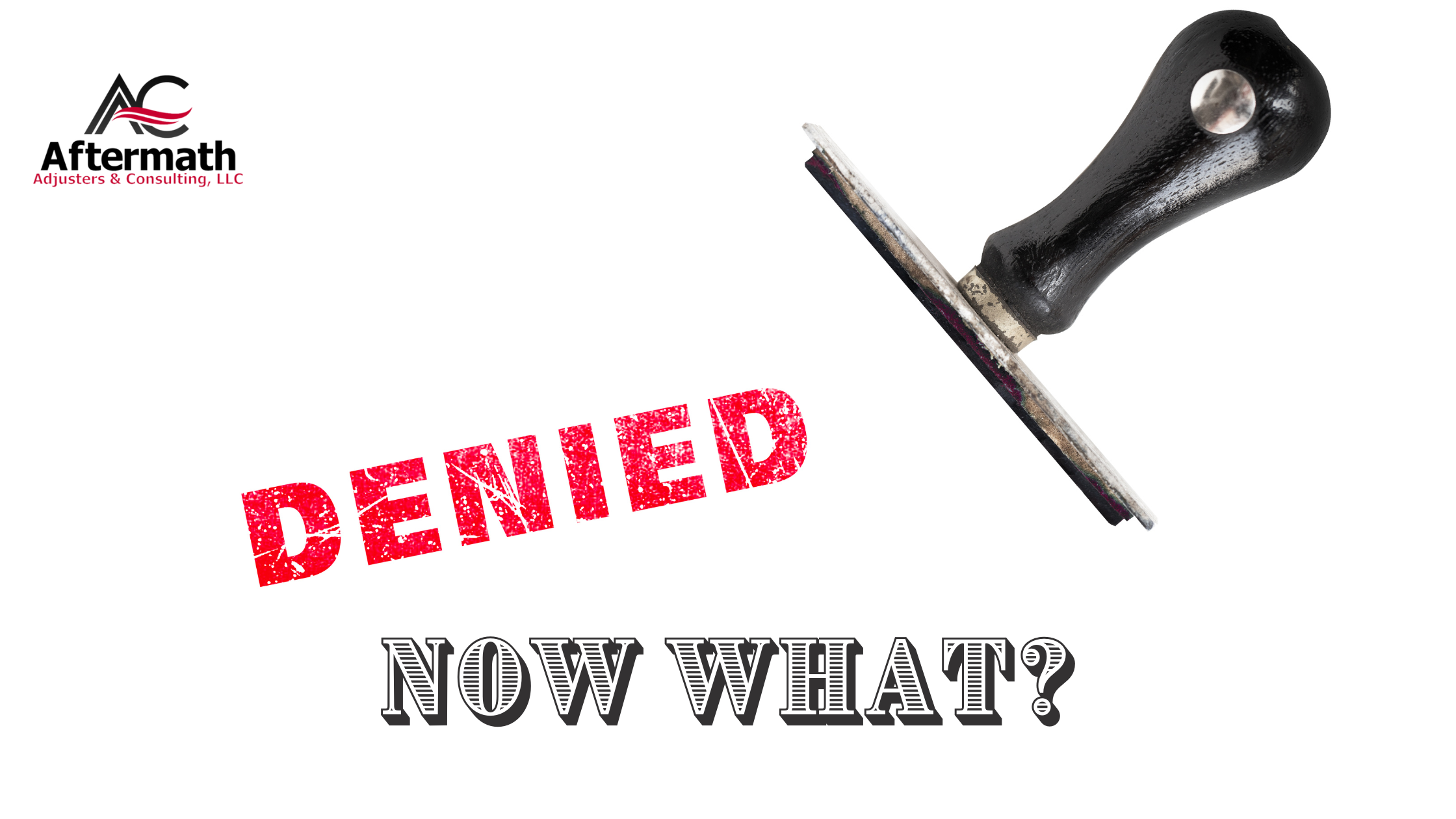 Why Was My Claim Denied And What Can I Do Now Aftermath Adjusters